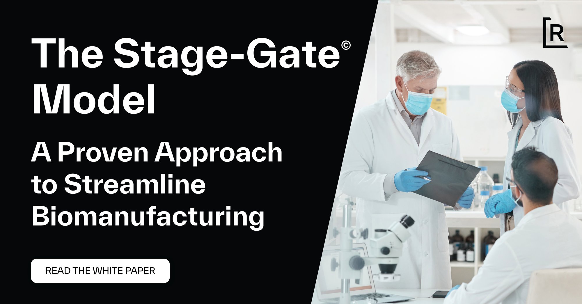 The Stage-Gate Model: A Proven Approach to Streamline Biomanufacturing
